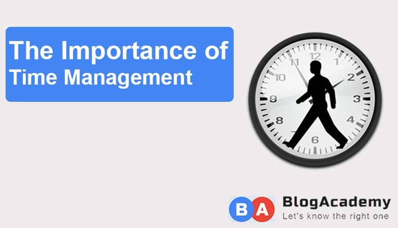 The Importance of Time Management - Blog Academy